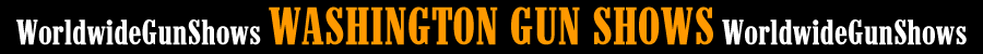 Washington Gun Shows - #1 Source for Washington Gun Show listings ...
